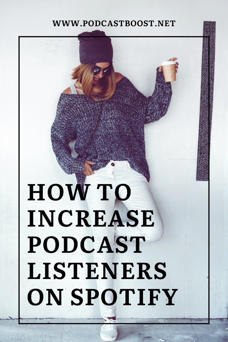 How to increase podcast listeners on Spotify? | Podcast Boost